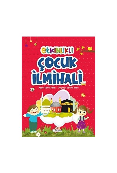 Etkinlikli Çocuk Ilmihali - Ayşe Serra Kara Etkinlikli Çocuk Ilmihali - Ayşe Serra Kara