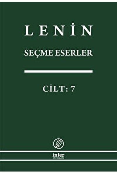 Lenin Seçme Eserler Cilt: 7 - Vladimir İlyiç Lenin Lenin Seçme Eserler Cilt: 7 - Vladimir İlyiç Lenin