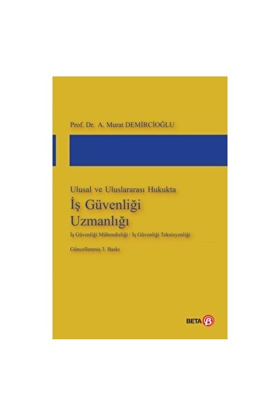 Ulusal ve Uluslararası Hukukta Iş Güvenliği Uzmanlığı - Murat Demircioğlu