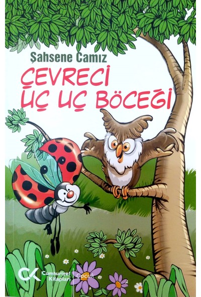 Çevreci Uç Uç Böceği - Şahsene Camız