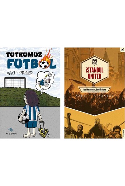 Tutkumuz Futbol - Istanbul United Ezeli Rekabetten Edebi Ittifaka 2 Kitap Set