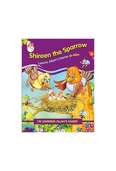 Shireen The Sparrow Learns Allah's Name Al Alim - Nur Kutlu Shireen The Sparrow Learns Allah's Name Al Alim - Nur Kutlu