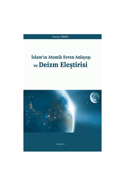 Islam'ın Atomik Evren Anlayışı ve Deizm Eleştirisi