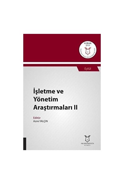 Işletme ve Yönetim Araştırmaları Iı (Aybak 2019 Eylül) - Azmi Yalçın Işletme ve Yönetim Araştırmaları Iı (Aybak 2019 Eylül) - Azmi Yalçın
