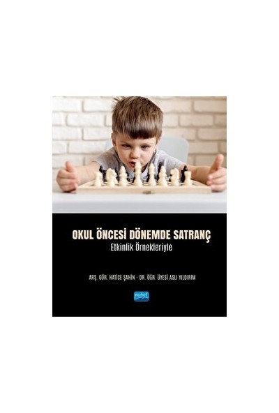 Okul Öncesi Dönemde Satranç - Etkinlik Örnekleriyle - Aslı Yıldırım Okul Öncesi Dönemde Satranç - Etkinlik Örnekleriyle - Aslı Yıldırım