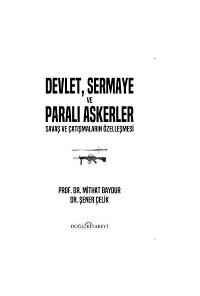 Devlet, Sermaye ve Paralı Askerler - Mithat Baydur Devlet, Sermaye ve Paralı Askerler - Mithat Baydur
