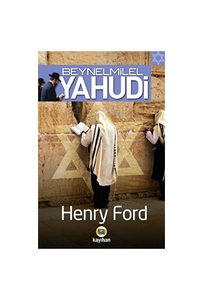 Beynelmilel Yahudi - Henry Ford Beynelmilel Yahudi - Henry Ford