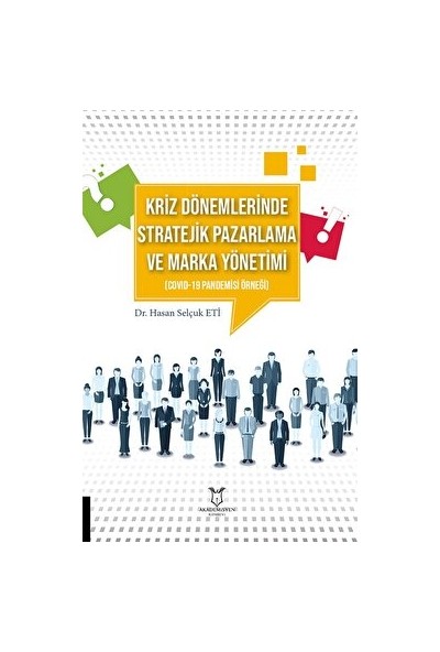 Kriz Dönemlerinde Stratejik Pazarlama ve Marka Yönetimi - Hasan Selçuk Eti Kriz Dönemlerinde Stratejik Pazarlama ve Marka Yönetimi - Hasan Selçuk Eti