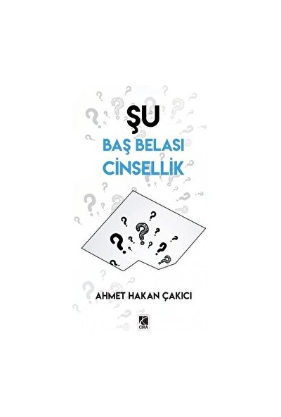 Şu Baş Belası Cinsellik - Ahmet Hakan Çakıcı