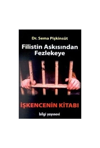 Filistin Askısından Fezlekeye Işkencenin Kitabı - Sema Pişkinsüt Filistin Askısından Fezlekeye Işkencenin Kitabı - Sema Pişkinsüt