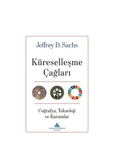 Küreselleşme Çağları - Jeffrey D. Sachs Küreselleşme Çağları - Jeffrey D. Sachs