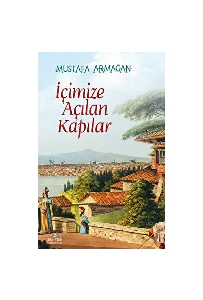 Içimize Açılan Kapılar - Mustafa Armağan Içimize Açılan Kapılar - Mustafa Armağan