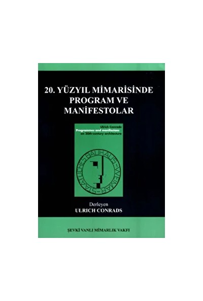 20. Yüzyıl Mimarisinde Program ve Manifestolar - Ulrich Conrads 20. Yüzyıl Mimarisinde Program ve Manifestolar - Ulrich Conrads
