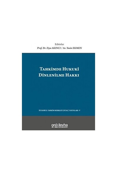 Tahkimde Hukuki Dinlenilme Hakkı Tahkimde Hukuki Dinlenilme Hakkı