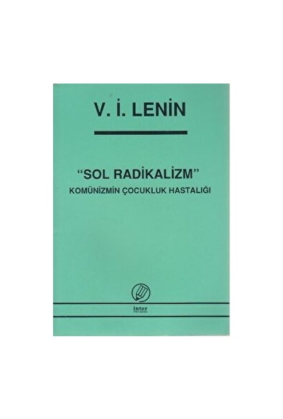 Sol Radikalizm Komünizmin Çocukluk Hastalığı