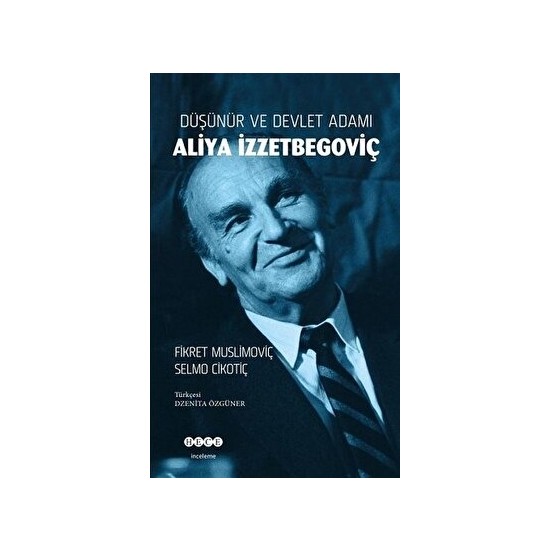 Düşünür ve Devlet Adamı Aliya Izzetbegoviç - Fikret Kitabı