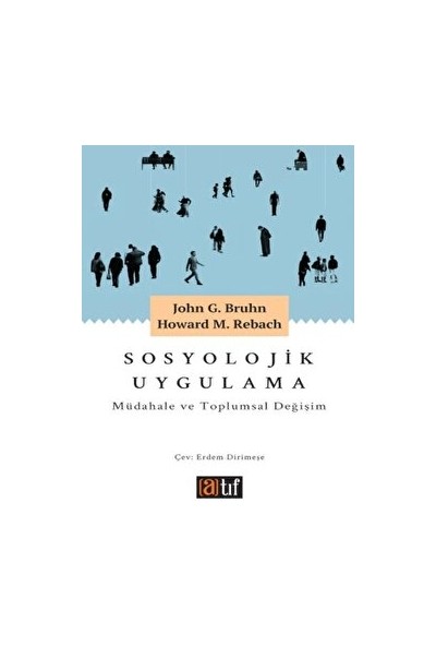 Sosyolojik Uygulama: Müdahale ve Toplumsal Değişim Sosyolojik Uygulama: Müdahale ve Toplumsal Değişim