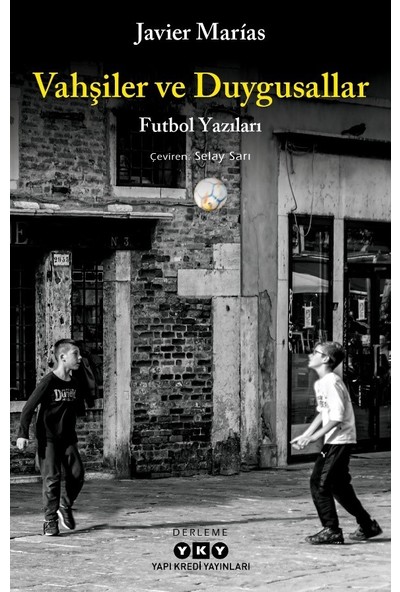 Vahşiler ve Duygusallar - Javier Marías