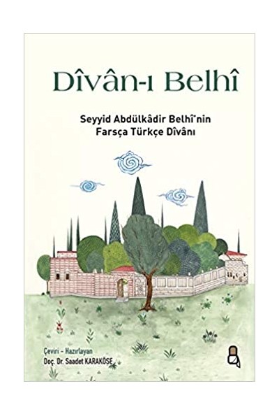 Divanı Belhi - Seyyid Abdulkadir Belhi (Ciltli) Divanı Belhi - Seyyid Abdulkadir Belhi (Ciltli)