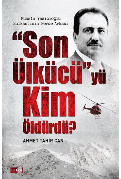 Son Ülkücü'yü Kim Öldürdü? - Ahmet Tahir Can Son Ülkücü'yü Kim Öldürdü? - Ahmet Tahir Can