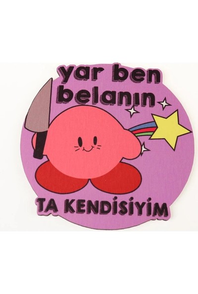 Planet Butik Yar Ben Belanın Ta Kendisiyim Ahşap Bardak Altlığı