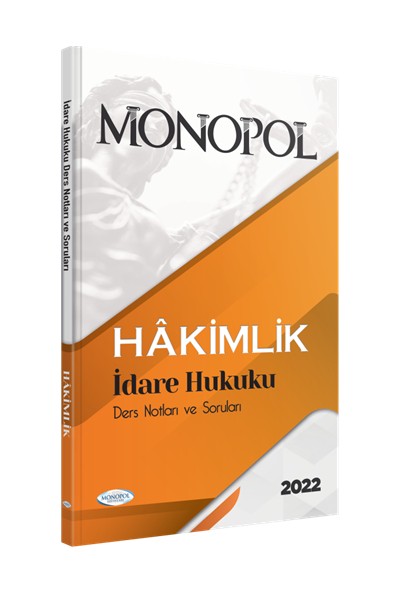 Monopol Yayınları 2022 Hâkimlik İdare Hukuku Ders Notları ve Soruları Monopol Yayınları 2022 Hâkimlik İdare Hukuku Ders Notları ve Soruları