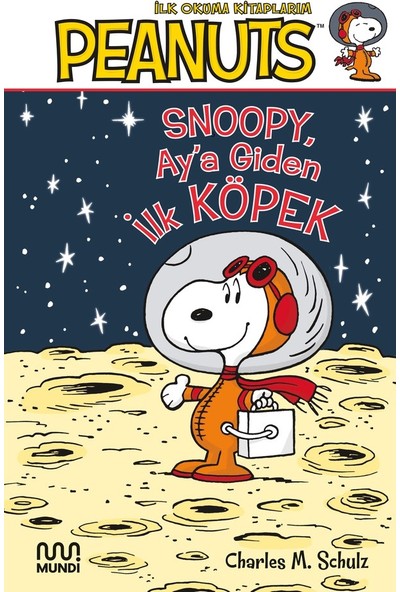 Peanuts: Ay’a Giden Ilk Köpek - Charles M. Schulz Peanuts: Ay’a Giden Ilk Köpek - Charles M. Schulz