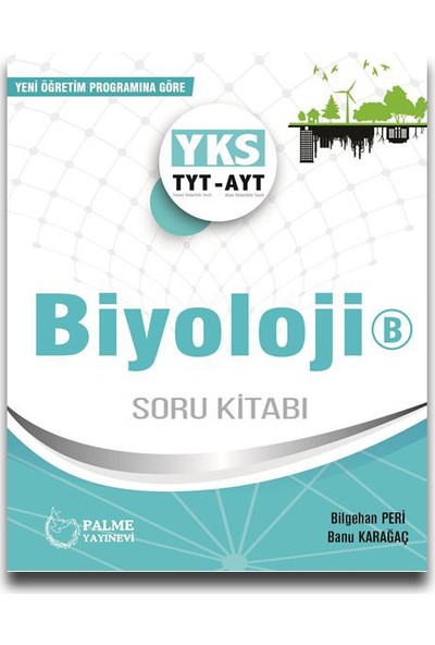 Palme TYT-AYT Biyoloji B Soru Kitabı - Banu Karaağaç Bilgehan Palme TYT-AYT Biyoloji B Soru Kitabı - Banu Karaağaç Bilgehan