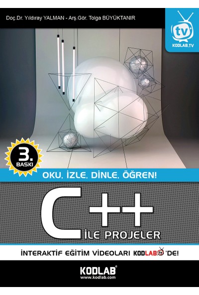 C++ İle Projeler (Oku, İzle, Dinle, Öğren!) - Tolga Büyüktanır C++ İle Projeler (Oku, İzle, Dinle, Öğren!) - Tolga Büyüktanır