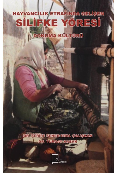 Hayvancılık Etrafında Gelişen Silifke Yöresi Dokuma Kültürü - Şerife Seher Erol