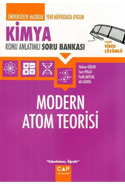 Çap Yayınları Kimya Modern Atom Teorisi Konu Anlatımlı Soru Bankası - Hakan Güler Çap Yayınları Kimya Modern Atom Teorisi Konu Anlatımlı Soru Bankası - Hakan Güler