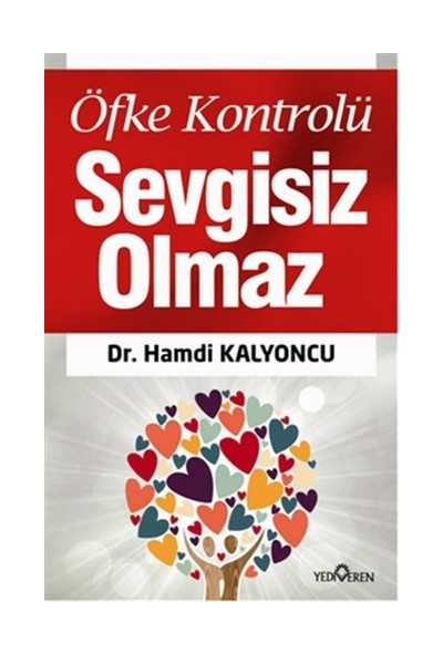 Öfke Kontrolü Sevgisiz Olmaz-Hamdi Kalyoncu Öfke Kontrolü Sevgisiz Olmaz-Hamdi Kalyoncu