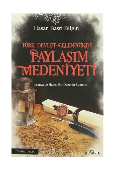Türk Devlet Geleneğinde Paylaşım Medeniyeti Türk Devlet Geleneğinde Paylaşım Medeniyeti