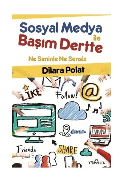 Sosyal Medya İle Başım Dertte-Hatice Dilara Polat Sosyal Medya İle Başım Dertte-Hatice Dilara Polat