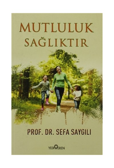 Mutluluk Sağlıktır-Sefa Saygılı