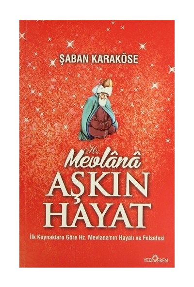 Mevlana Aşkın Hayat-Şaban Karaköse Mevlana Aşkın Hayat-Şaban Karaköse