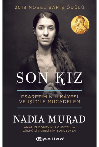 Son Kız: Esaretimin Hikayesi ve IŞİD'le Mücadelem - Nadia Murad Son Kız: Esaretimin Hikayesi ve IŞİD'le Mücadelem - Nadia Murad