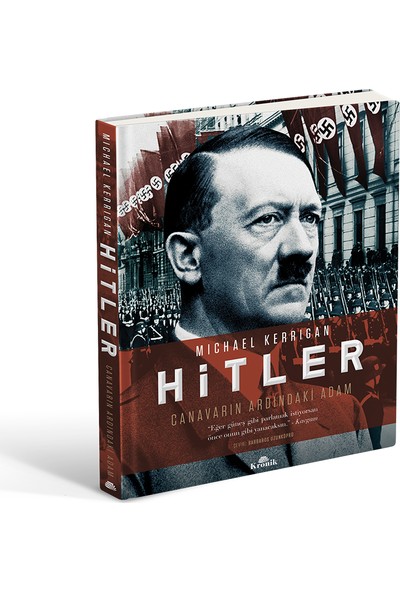 Hitler Canavarın Ardındaki Adam - Michael Kerrigan Hitler Canavarın Ardındaki Adam - Michael Kerrigan