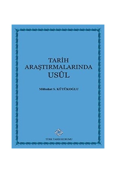 Tarih Araştırmalarında Usul Tarih Araştırmalarında Usul