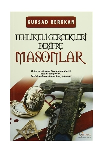 Tehlikeli Gerçekleri Deşifre: Masonlar-Kursad Berkkan