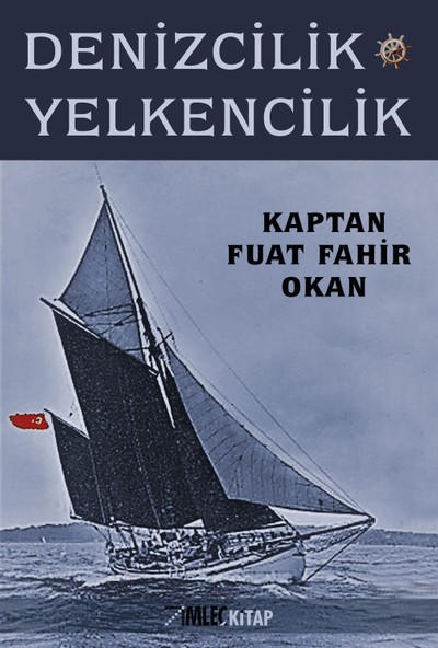 Denizcilik Ve Yelkencilik - Fuat Fahir Okan Denizcilik Ve Yelkencilik - Fuat Fahir Okan