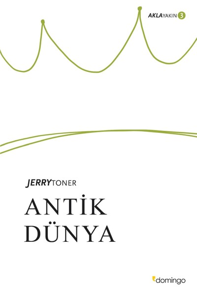 Antik Dünya: Aklayakın 3 - Jerry Toner Antik Dünya: Aklayakın 3 - Jerry Toner