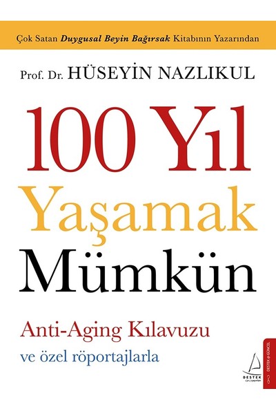 100 Yıl Yaşamak Mümkün - Hüseyin Nazlıkul 100 Yıl Yaşamak Mümkün - Hüseyin Nazlıkul
