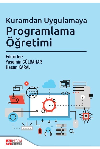 Kuramdan Uygulamaya Programlama Öğretimi - Yasemin Gülbahar - Hasan Karal