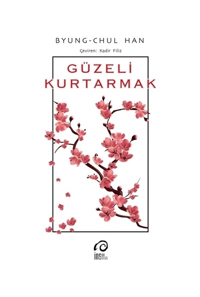 Güzeli Kurtarmak - Ön Kapak Güzeli Kurtarmak - Arka KapakGüzeli Kurtarmak - Byung - Chul Han Güzeli Kurtarmak - Ön Kapak Güzeli Kurtarmak - Arka KapakGüzeli Kurtarmak - Byung - Chul Han