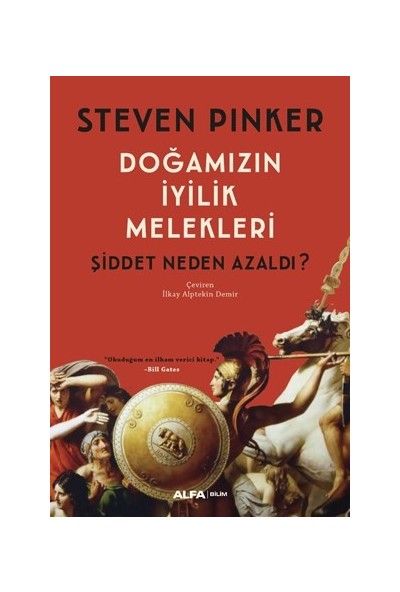 Doğamızın İyilik Melekleri Şiddet Neden Azaldı? - Steven Pinker Doğamızın İyilik Melekleri Şiddet Neden Azaldı? - Steven Pinker