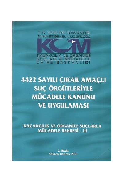 Dört Bin Dört Yüz Yirmi İki 4422 Sayılı Çıkar Amaçlı Suç Örgütleriyle Mücadele Kanunu Ve Uygulaması