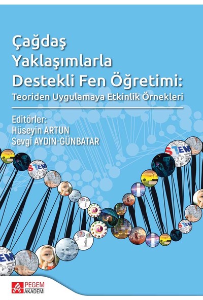 Çağdaş Yaklaşımlarla Destekli Fen Öğretimi - Hüseyin Artun - Sevgi Aydın Günbatar