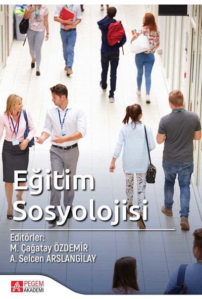Eğitim Sosyolojisi - M.Çağatay Özdemir - A.Selcen Arslangiray Eğitim Sosyolojisi - M.Çağatay Özdemir - A.Selcen Arslangiray