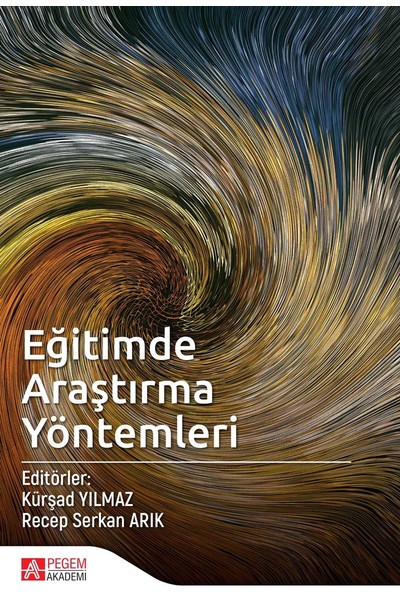 Eğitimde Araştırma Yöntemleri - Kürşad Yılmaz - Recep Serkan Arık